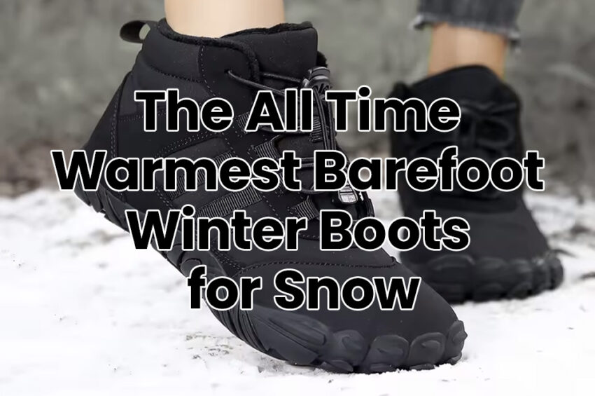 The All Time Warmest Barefoot Winter Boots for Snow – Barefoot Shoes
